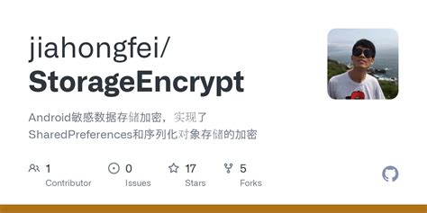 GitHub jiahongfei StorageEncrypt Android敏感数据存储加密实现了SharedPreferences和序列化对象存储的加密