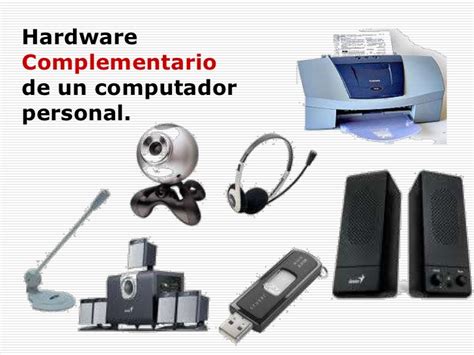 Hardware Clasificación Del Hardware Básico Complementario De Comunicación De Procesamiento