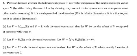 Solved 5 Prove Or Disprove Whether The Following Subspaces