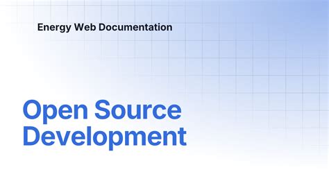 Open Source Development Energy Web Documentation