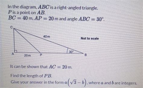 Solved In The Diagram Abc Is A Right Angled Triangle P Is A Point On Ab Bc 40m Ap 20m And