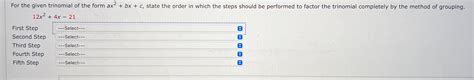 solved for the given trinomial of the form ax2 bx c ﻿state
