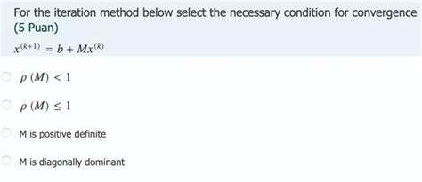 Solved For The Iteration Method Below Select The Necessary