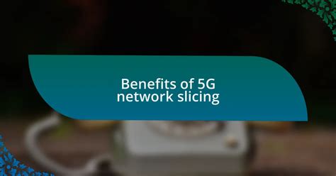 My Experience With 5g Network Slicing