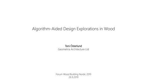 Algorithm Aided Design Explorations In Wood