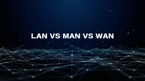 ¿qué Son Las Redes Lan Man Y Wan Y Para Qué Se Usan
