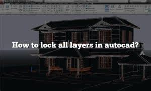 How To Lock All Layers In Autocad