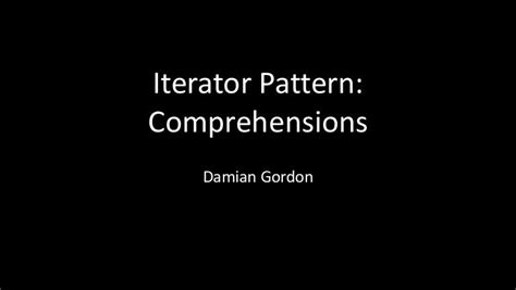 Python The Iterator Pattern Comprehensions