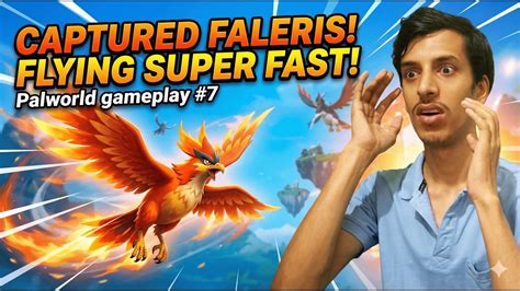 Can We Captured Faleris So We Fly Super Fast Palworld Gameplay 7