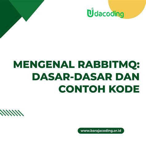 Udabelajar Mengenal Rabbitmq Dasar Dasar Dan Contoh Kode Udacoding