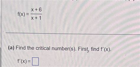 Solved F X X 6x 1 A ﻿find The Critical Number S ﻿first