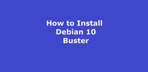 How To Install Debian Buster Pentarock Technologies