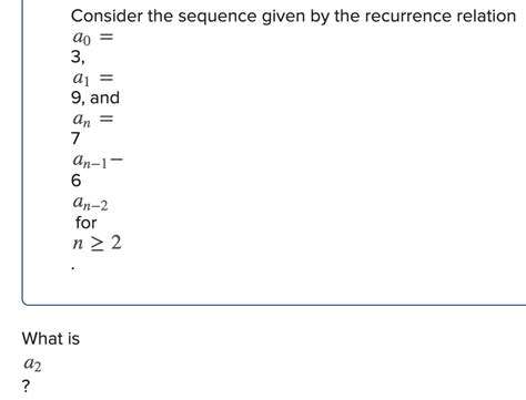 Solved Consider The Sequence Given By The Recurrence