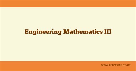 Engineering Mathematics Iii Edu Notes