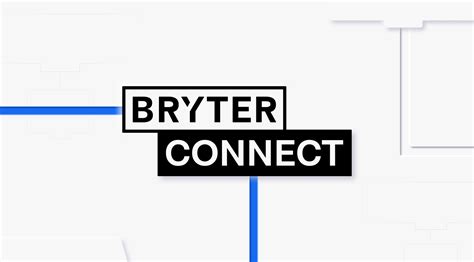 No Limits To What You Can Build Introducing Bryter Connect Bryter