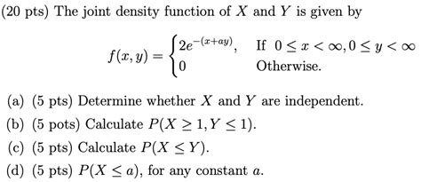 Solved Pts The Joint Density Function Of X And Y Is Chegg