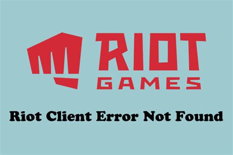 top 5 effective methods for riot client error not found