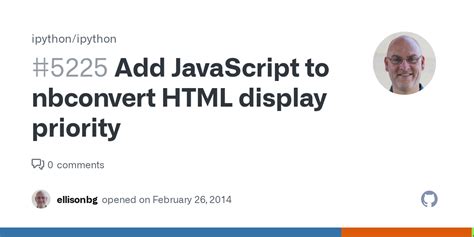 Add Javascript To Nbconvert Html Display Priority · Issue 5225 · Ipythonipython · Github