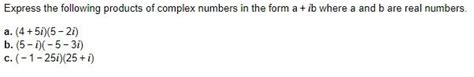 Solved Express The Following Products Of Complex Numbers In Chegg