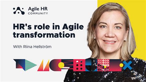 Hrs Role In Agile Transformation With Riina Hellstrom Agile Hr Community