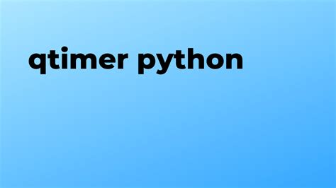 Solved Qtimer In Python Sourcetrail