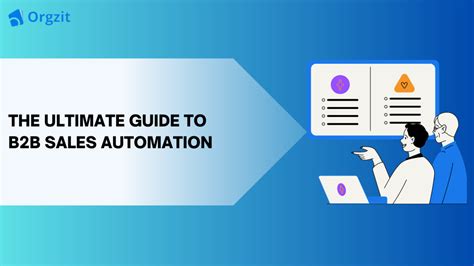 The Ultimate Guide To B2b Sales Automation Orgzit Blog