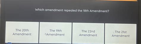Solved Which Amendment Repealed The 18th Amendmentthe