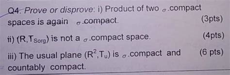 solved q4 prove or disprove i product of two pact