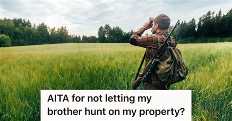 He Inherited Land Where He Used To Go Hunting Together With His Dad But When His Brother Doesn