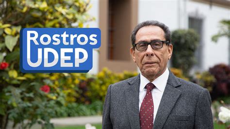 Rostros Udep Edgar Tejada Udep Hoy