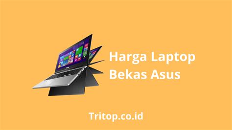 Harga Laptop Bekas Asus Tritop