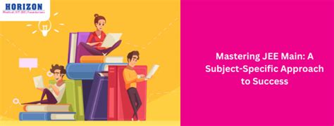 Mastering JEE Main A Subject Specific Approach To Success