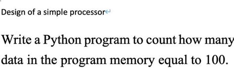 Solved Design Of A Simple Processor Write A Python Program Chegg