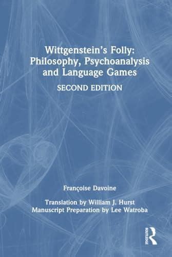 Wittgensteins Folly Philosophy Psychoanalysis And Language Games