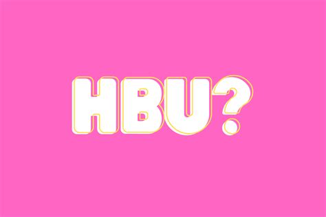 What Does HBU Mean How When Where It Can Be Used
