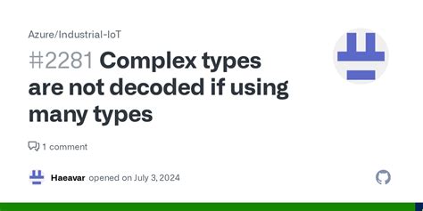 Complex Types Are Not Decoded If Using Many Types · Issue 2281 · Azure