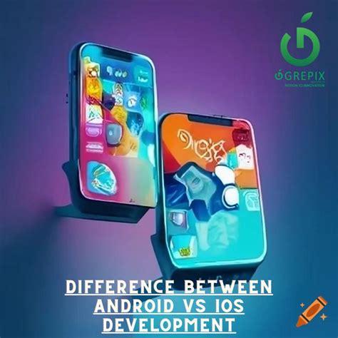 Difference Between Android Vs Ios Development Ios App Development