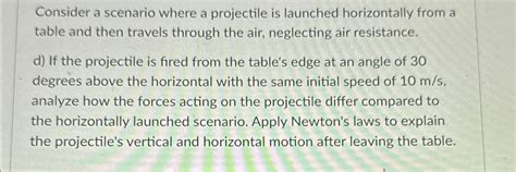 Solved Consider A Scenario Where A Projectile Is Launched Chegg