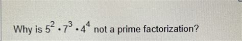 Solved Why Is 52 73 44 ﻿not A Prime Factorization