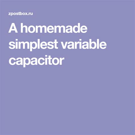 Discover 15 Diy Variable Capacitor And Capacitor Ideas On This Pinterest Board Amateur Radio