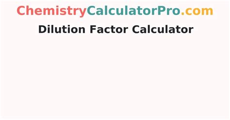 Online Dilution Factor Calculator How To Calculate Dilution Factor