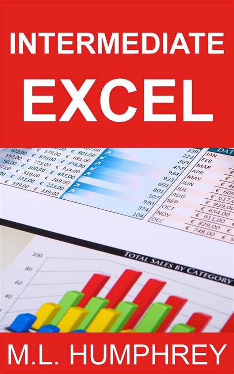 Intermediate Excel Excel Essentials 2 By Ml Humphrey Goodreads