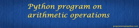 Python Program For Performing Arithmetic Operations By Avinash