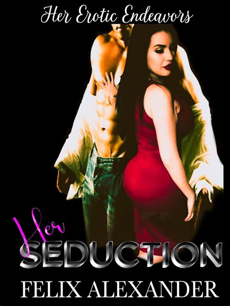 Her Seduction An Erotic Novella Her Erotic Endeavors Book 3 Kindle