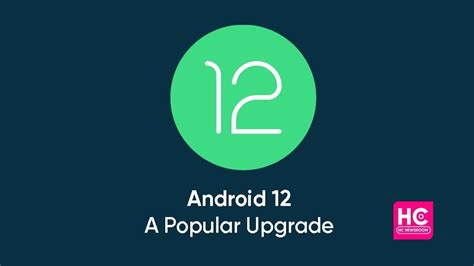 Heres Why Android 12 Is Still Popular Among Users Huawei Central