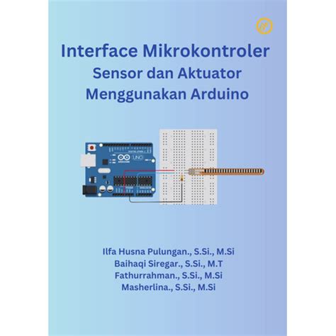 Jual Interface Mikrokontroler Sensor Dan Aktuator Menggunakan Arduino
