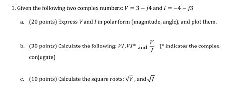 Solved Given The Following Two Complex Numbers V J Chegg