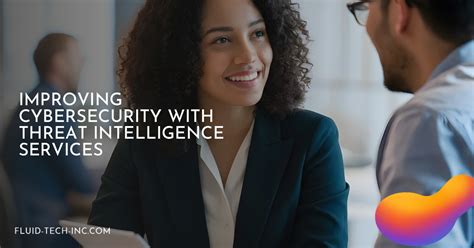 Improving Cybersecurity With Threat Intelligence Services Fluid Tech