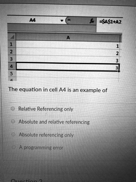 1 2 3 4 5 6 A4 A1a2 A 1 2 3 3 The Equation In Cell A4 Is An Example Of Relative Referencing