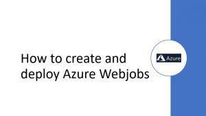 How To Create And Deploy Webjobs In Azure Azure Lessons